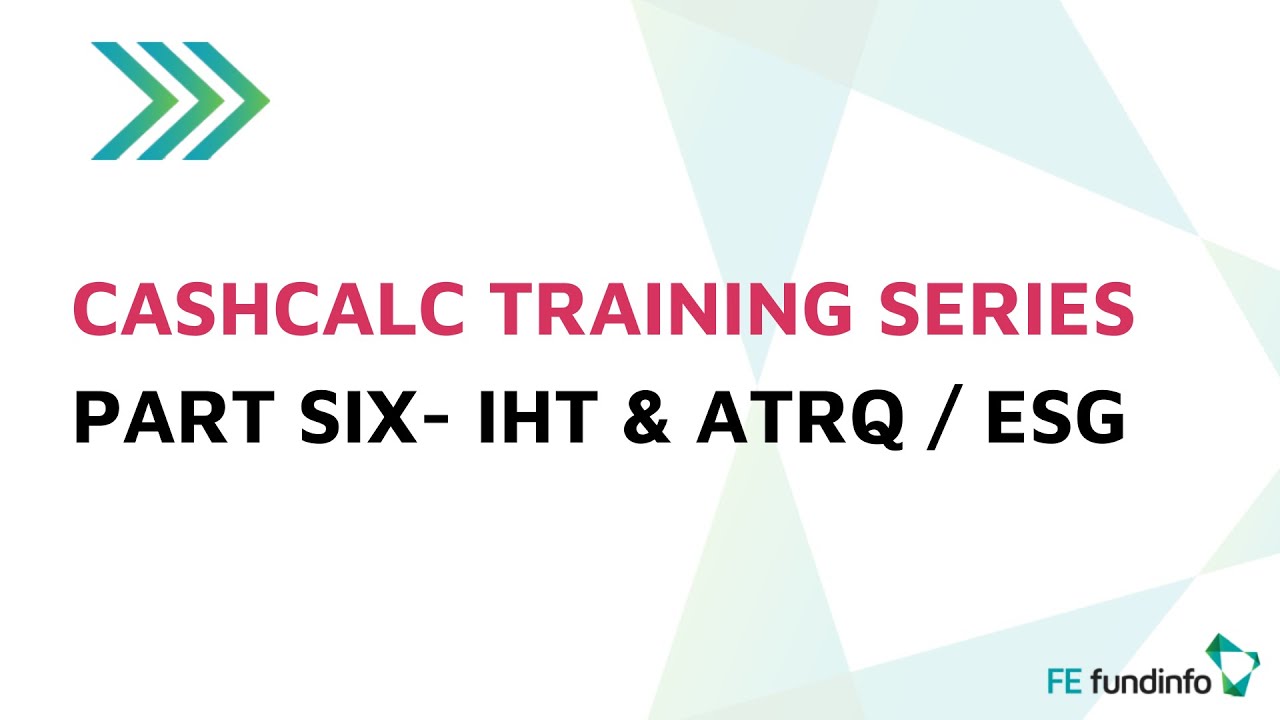 CashCalc Training Series Part 6 - IHT & ATRQ / ESG - YouTube