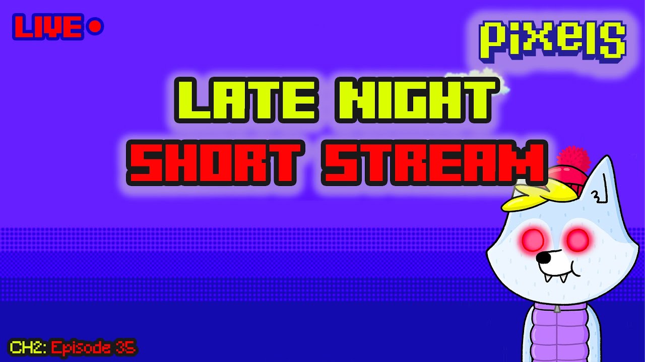 Live: Late night Short stream| Pixels online - YouTube