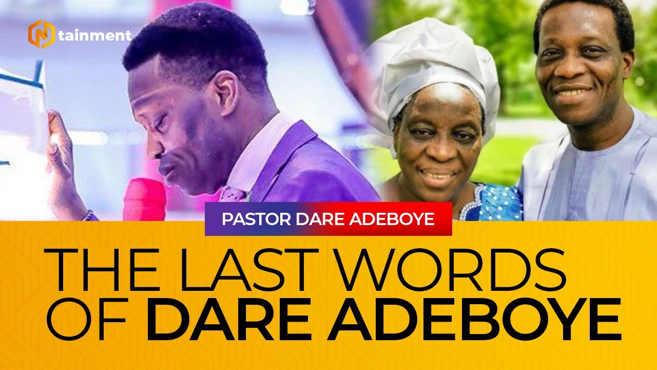 THE LAST WORDS OF PASTOR DARE ADEBOYE - YouTube