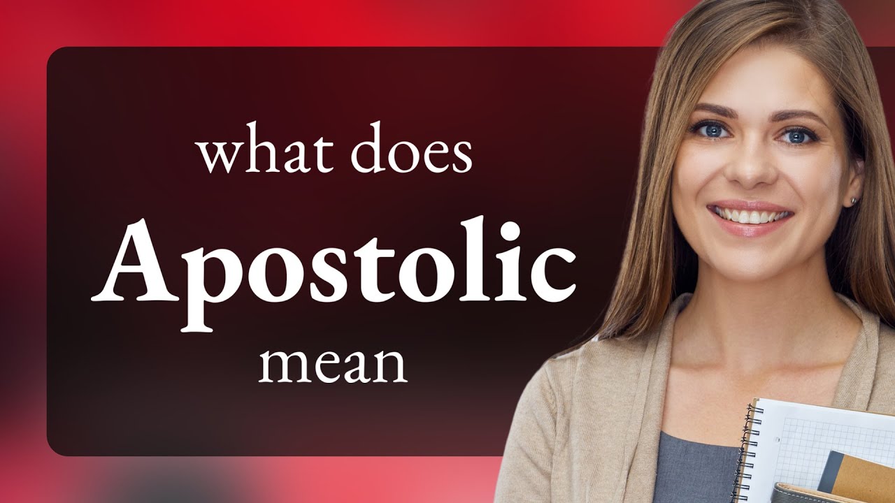 Apostolic — what is APOSTOLIC meaning - YouTube