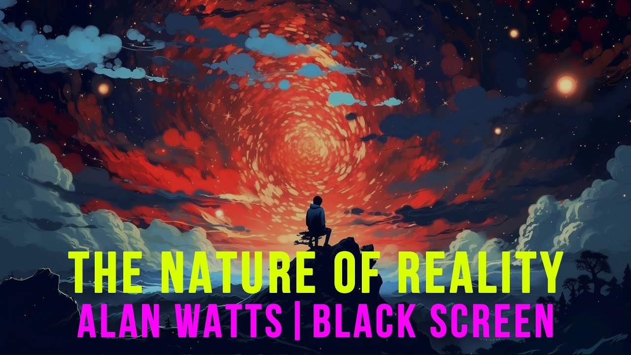 Alan Watts: The Nature Of Reality | Black Screen For Sleep | - YouTube