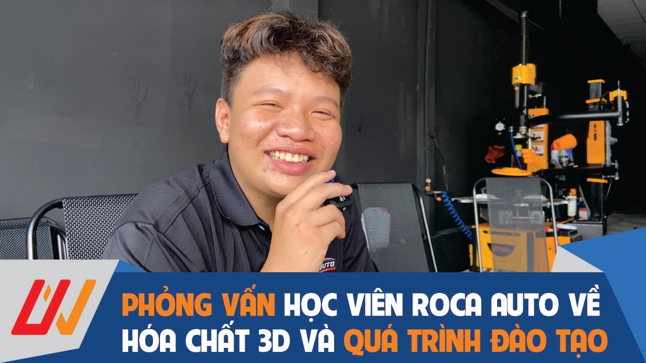 Phỏng vấn học viên ROCA AUTO về hóa chất 3D CAR CARE và quá trình đạo ...
