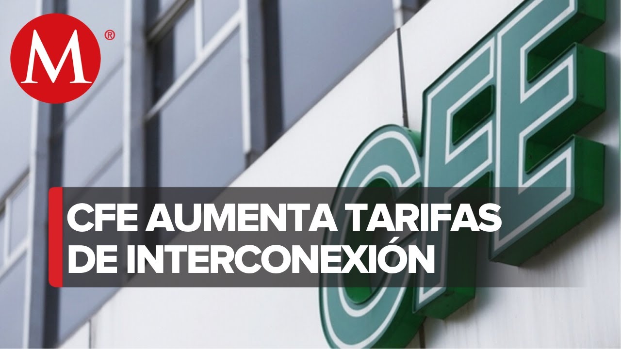 CFE aumenta algunas tarifas de transmisión de energía renovable - YouTube