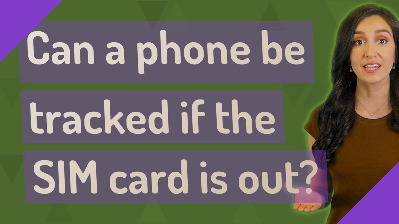 Can a phone be tracked if the SIM card is out? - YouTube