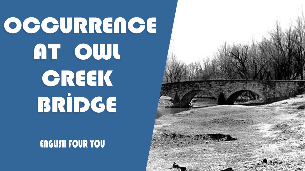 AN OCCURRENCE AT OWL CREEK BRİDGE - YouTube
