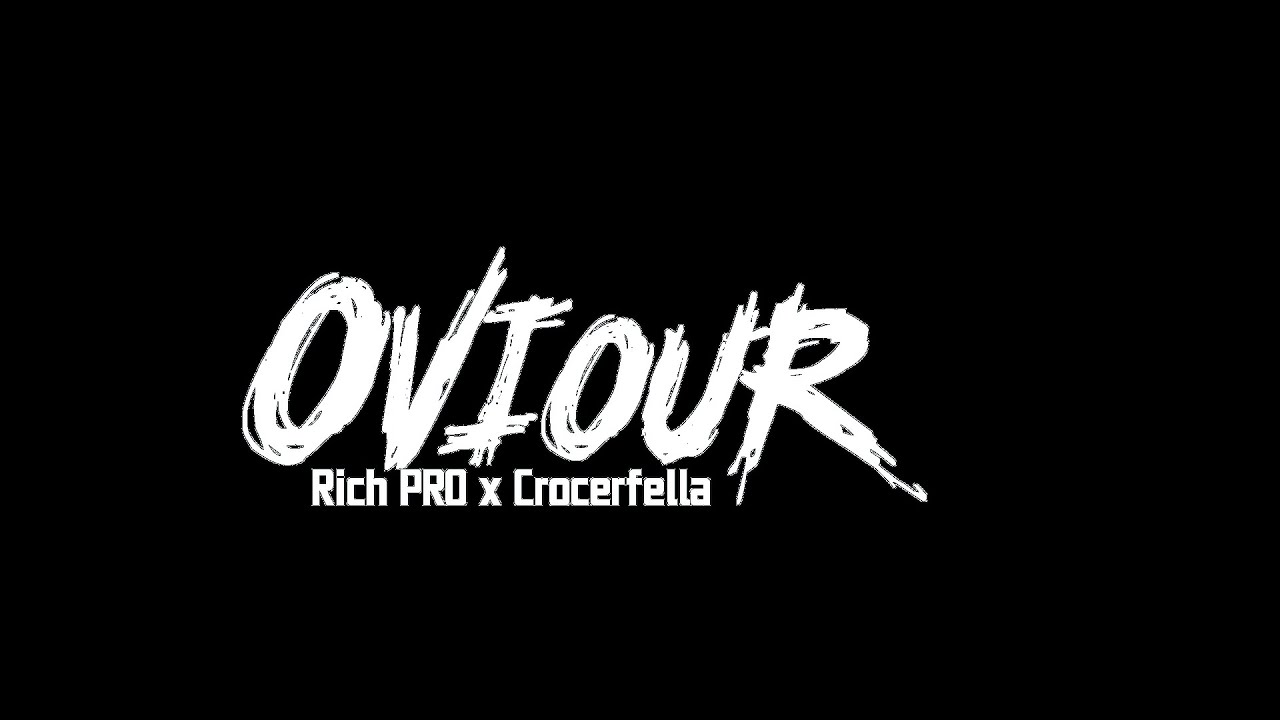 Rich Pro ft Crocerfella_Oviour (Prod by Rich Pro) - YouTube