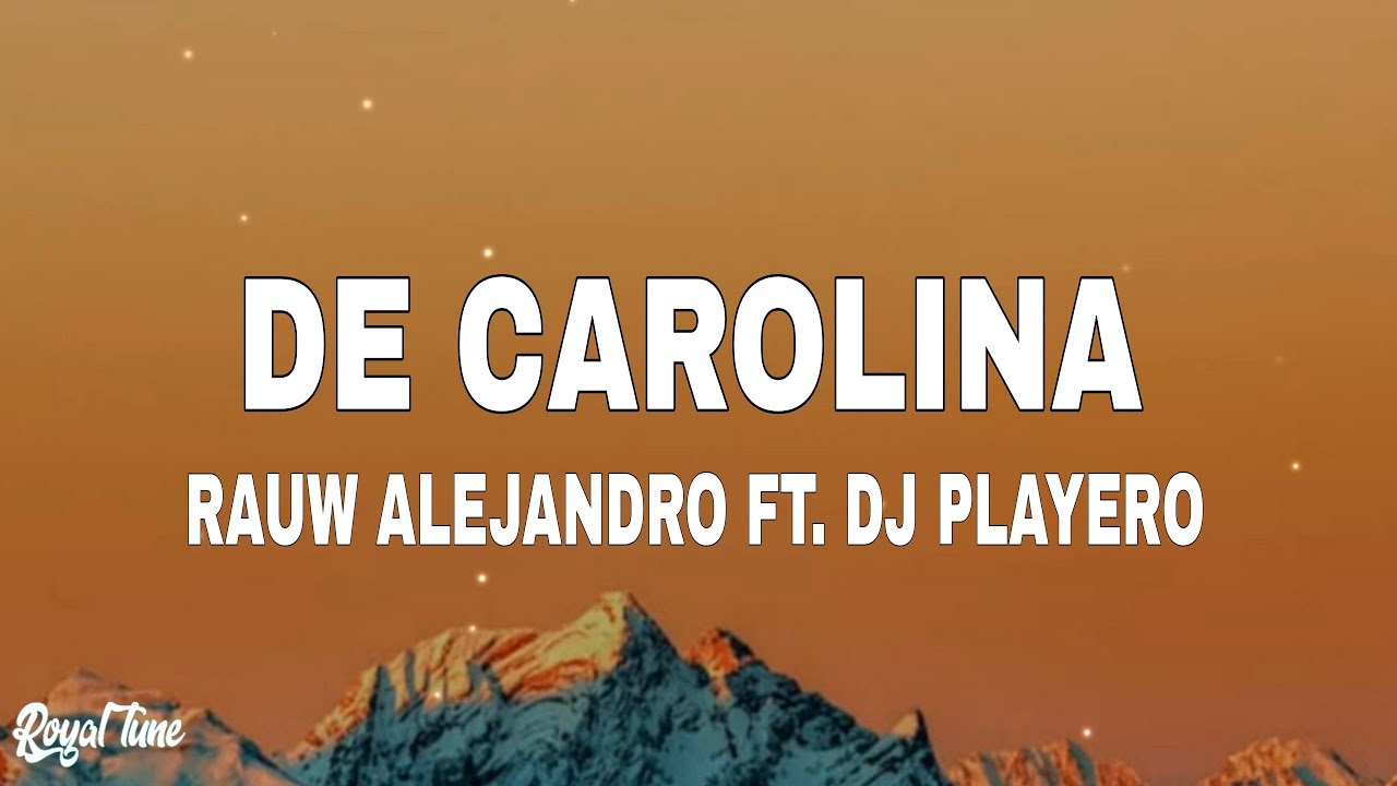Rauw Alejandro - DE CAROLINA (Letra / Lyrics) Ft. Dj Playero - YouTube