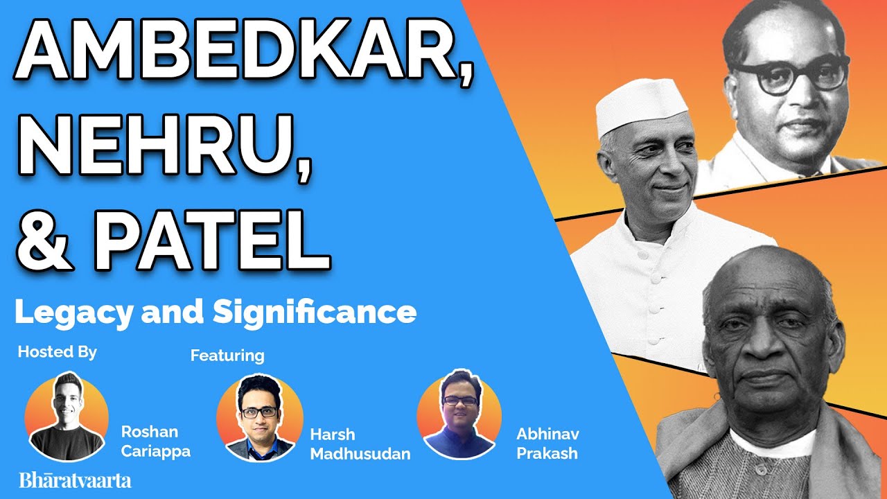 #64 - Ambedkar, Nehru, & Patel | Legacy, Significance ...