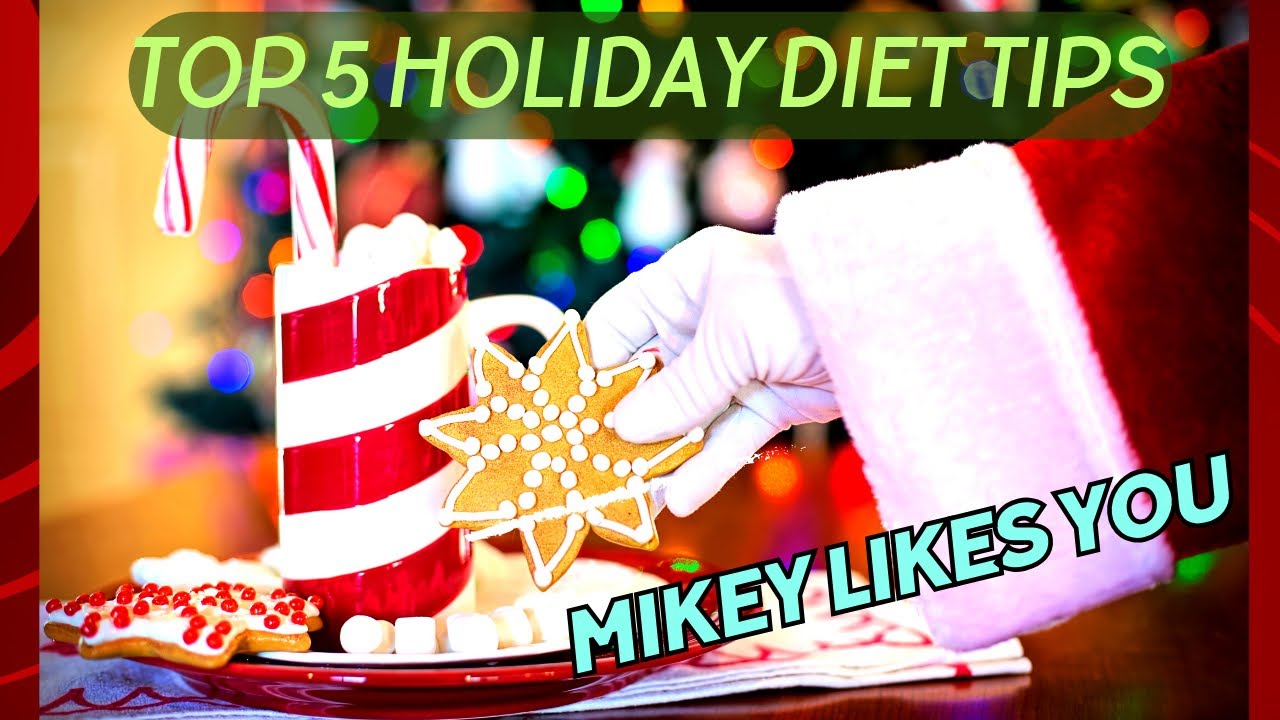 MikeyLikes You- Top 5 Holiday Diet Tips holiday tips - YouTube
