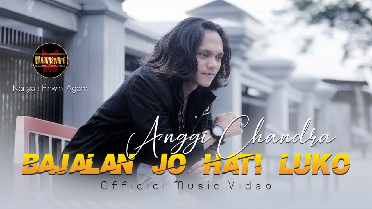 Anggi Chandra - Bajalan Jo Hati Luko (Official Music Video) - YouTube