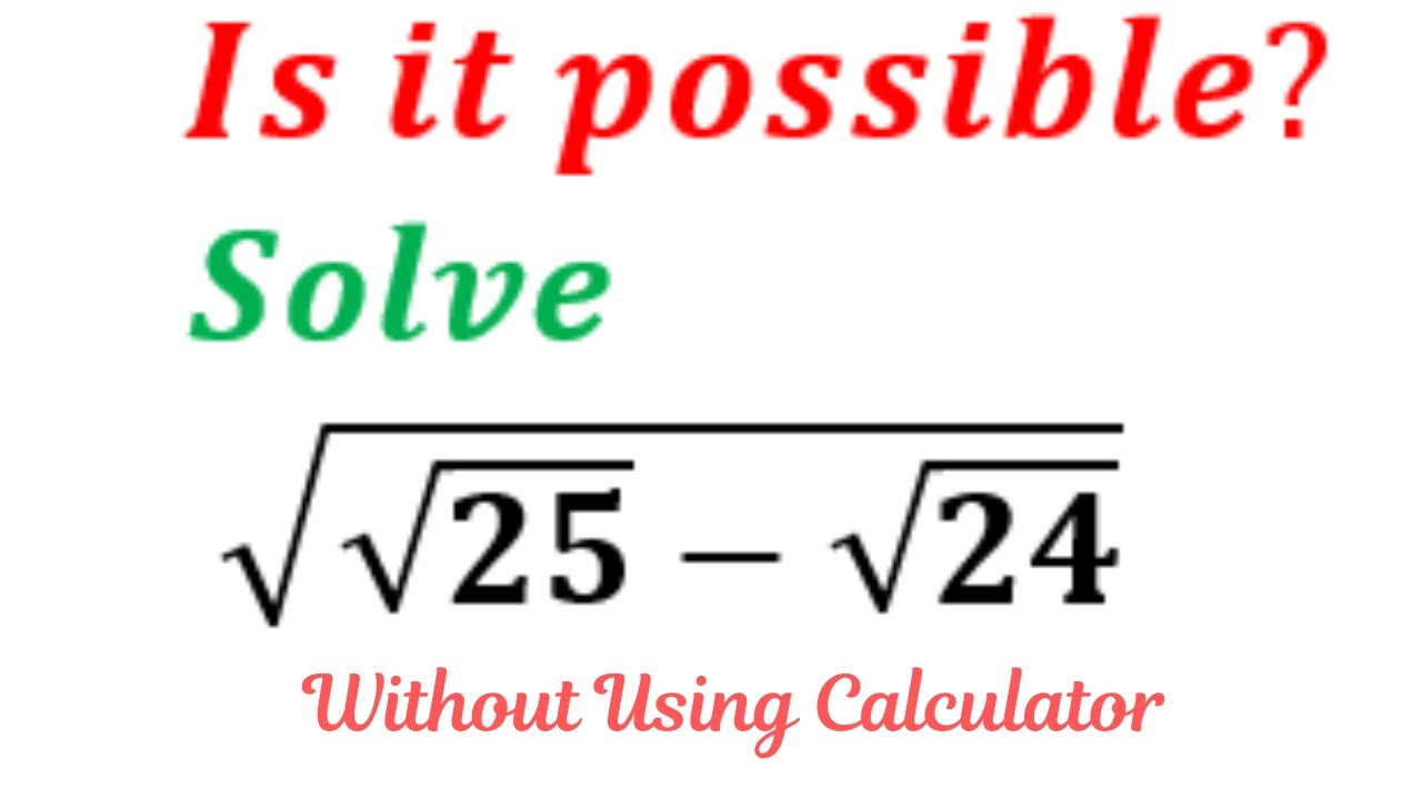 Square root Simplification | Simplify Sqrt of Sqrt 25 - Sqrt 24 - YouTube