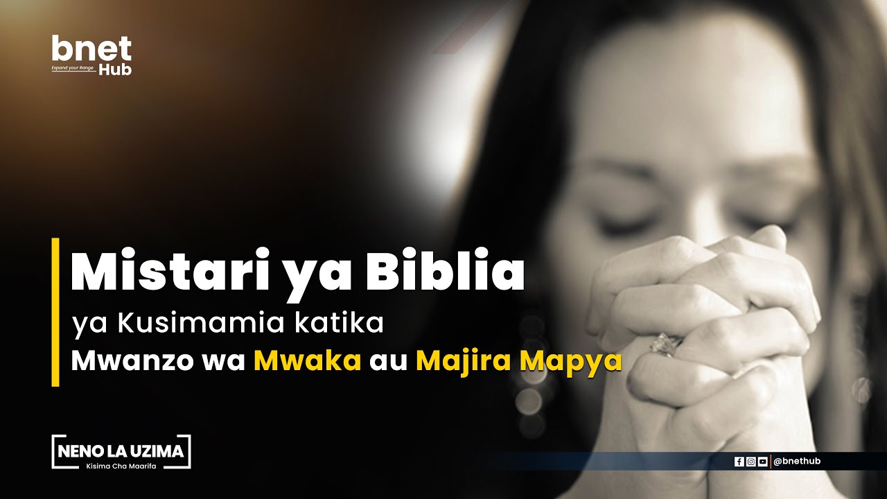 MISTARI YA BIBLIA YA KUSIMAMIA KATIKA MWANZO WA MWAKA au MAJIRA MAPYA ...