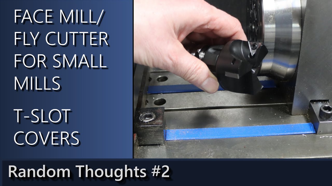 Face Mill/Fly Cutter for Small Mills - Random Thoughts #2 - YouTube