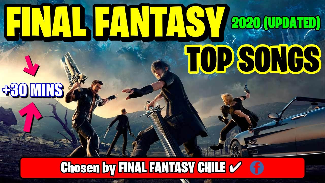 Best music FINAL FANTASY 2020 UPDATED 👑 TOP SONGS 🎵 Música de Final ...