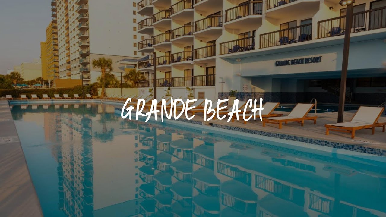 Grande Beach Review - Myrtle Beach , United States of America - YouTube