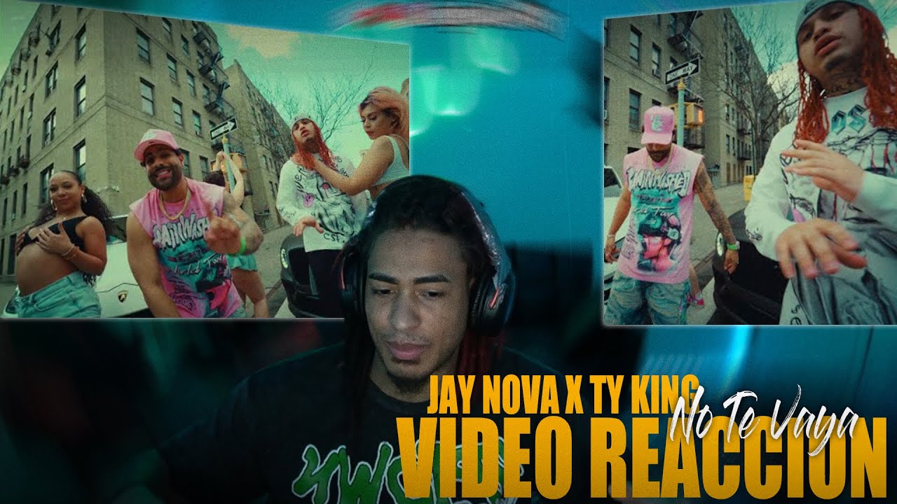 REYDELACITY REACCIONA A Jay Nova - No Te Vaya (Official Video) x ...
