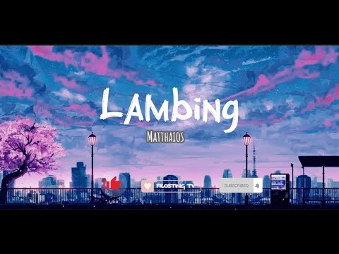 lambing-matthaios (lyrics) "Gusto ko lang naman maramdaman ang lambing ...