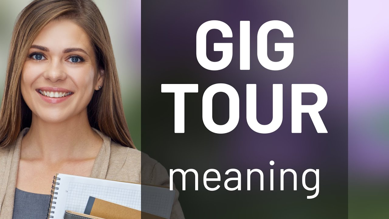 Unraveling the Meaning of "Gig Tour": A Guide for English Learners ...