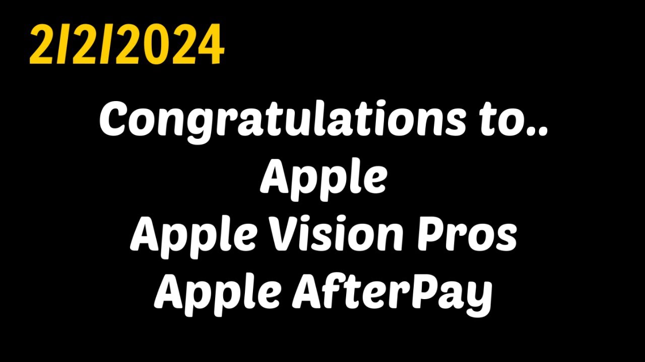 Congratulations to Apple, Apple Vision Pros and Apple AfterPay - YouTube