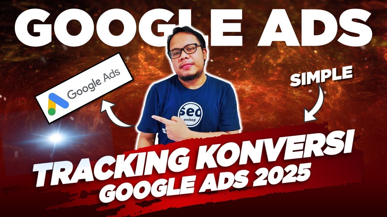 🔴 TRACKING KONVERSI GOOGLE ADS 2025 - TUTORIAL GOOGLE ADS PEMULA TERBARU CONVERSION TRACKING ...