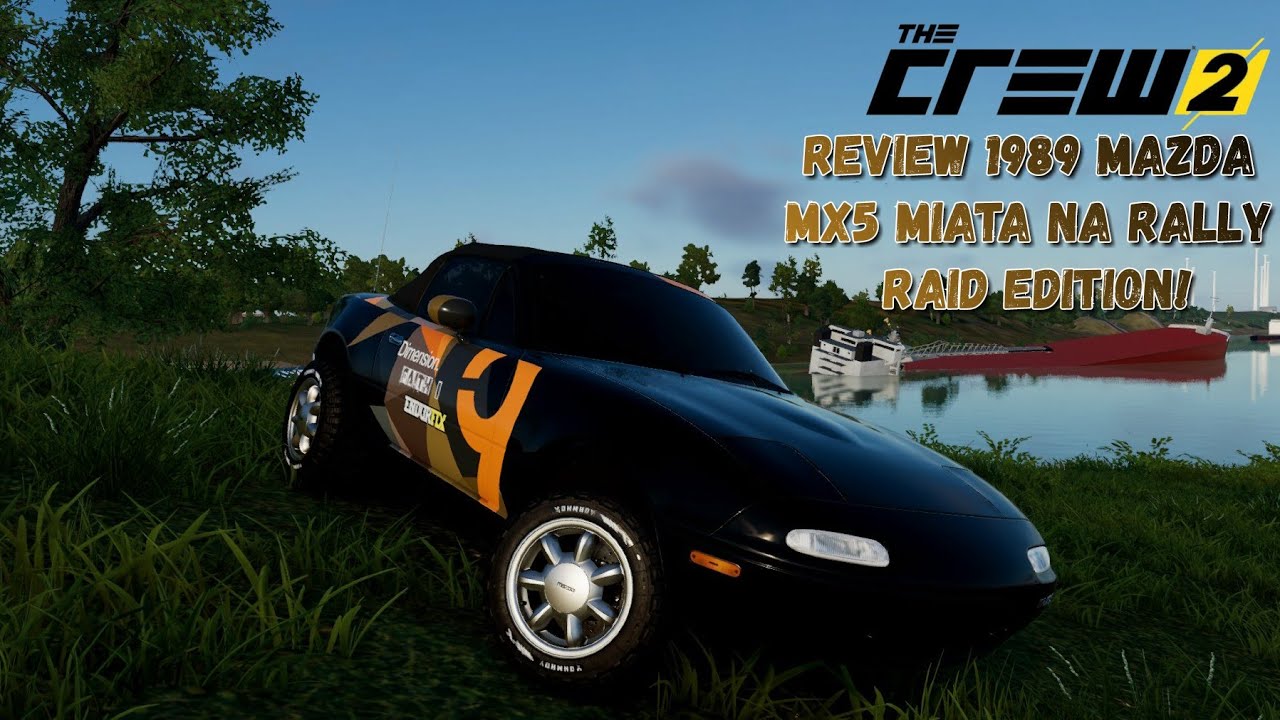 The Crew 2 Review 1989 Mazda MX5 Miata NA Rally Raid Edition! - YouTube