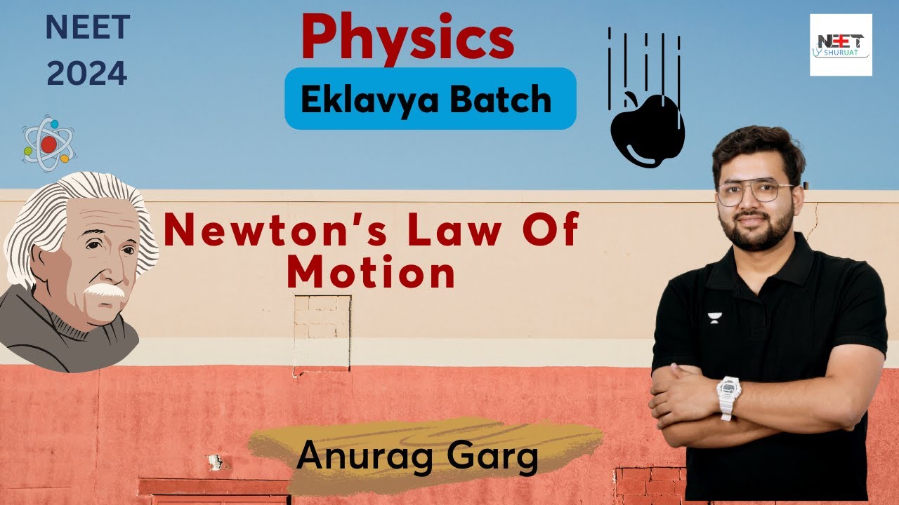 Newton's Law Of Motion | Anurag Garg | Physics | NEET Shuruat | Unacademy - YouTube
