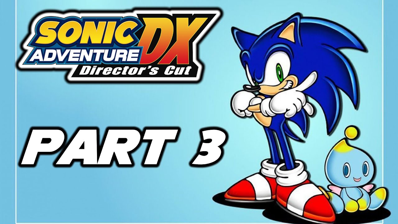 Sonic Adventure DX - Part 3 [Sonic Story] - YouTube