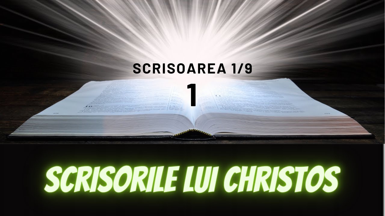 Scrisoarea 1/9. Scrisorile lui Christos. Christos se întoarce să ne ...