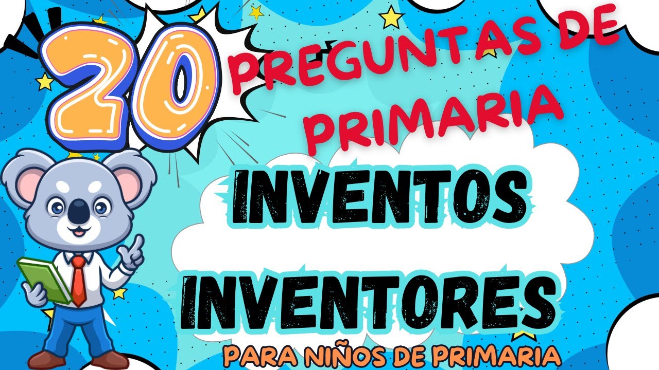 VÍDEO EDUCATIVO para NIÑOS de "PRIMARIA" . 20 preguntas sobre INVENTOS ...