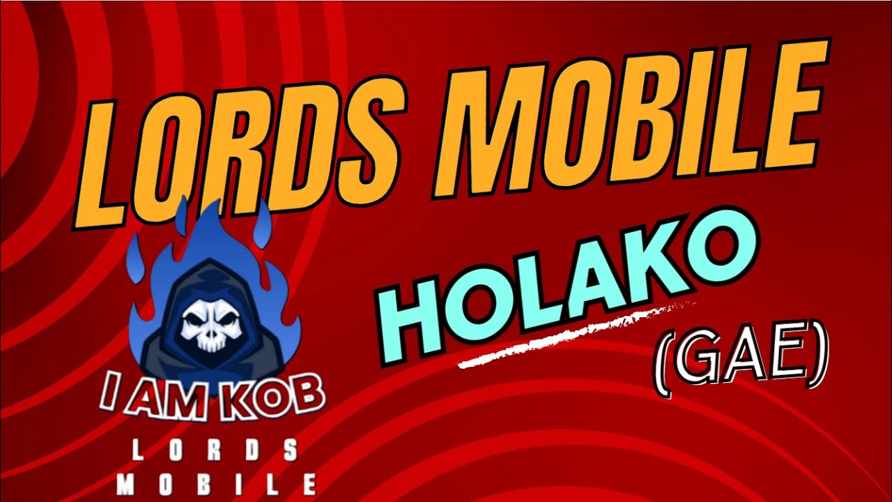 Holako GAE episode 2 | Lords Mobile | WE ARE RXC - YouTube