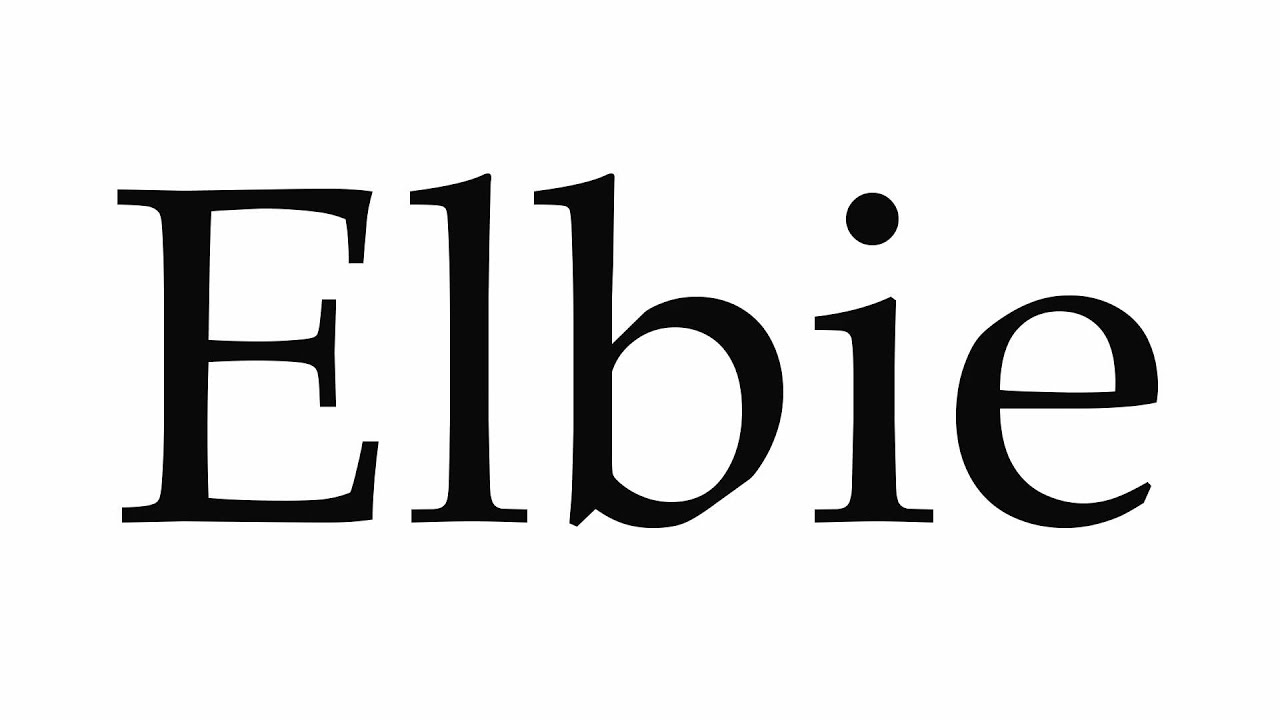 How to Pronounce Elbie - YouTube