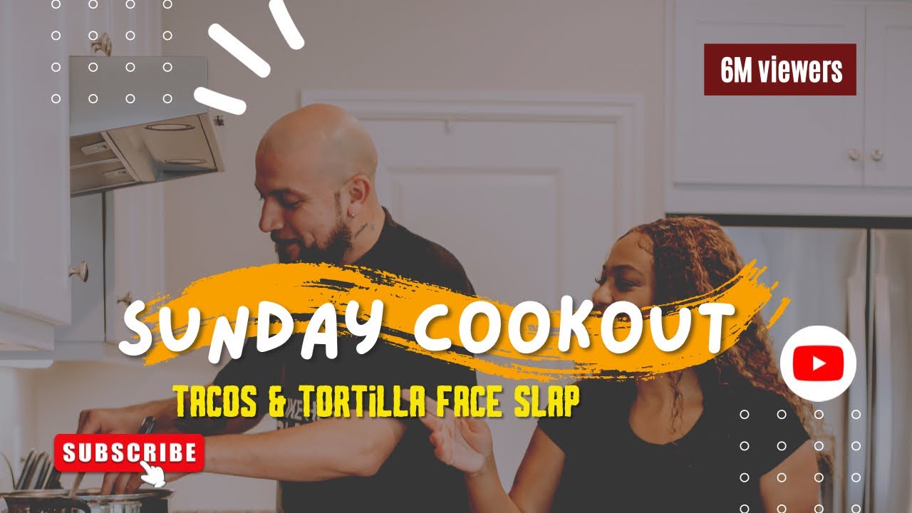 Sunday Cookout: Tortilla Slap Challenge & Tacos - YouTube