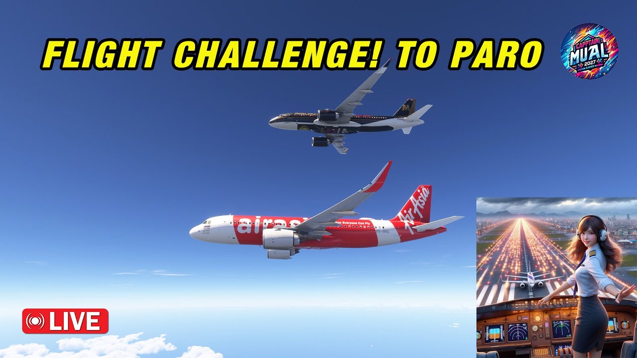 🔴 Live : [MSFS2024] flight challenges to Paro ไปพาโร - YouTube