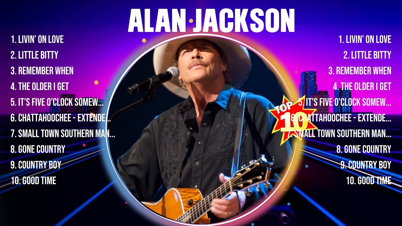 Alan Jackson Top Hits Popular Songs - Top 10 Song Collection - YouTube