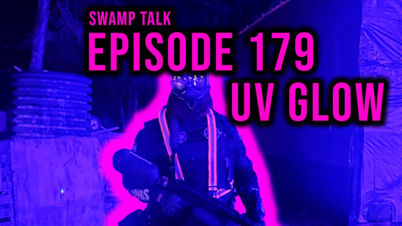 #179 UV GLOW Paintball & More #swamptalk - YouTube