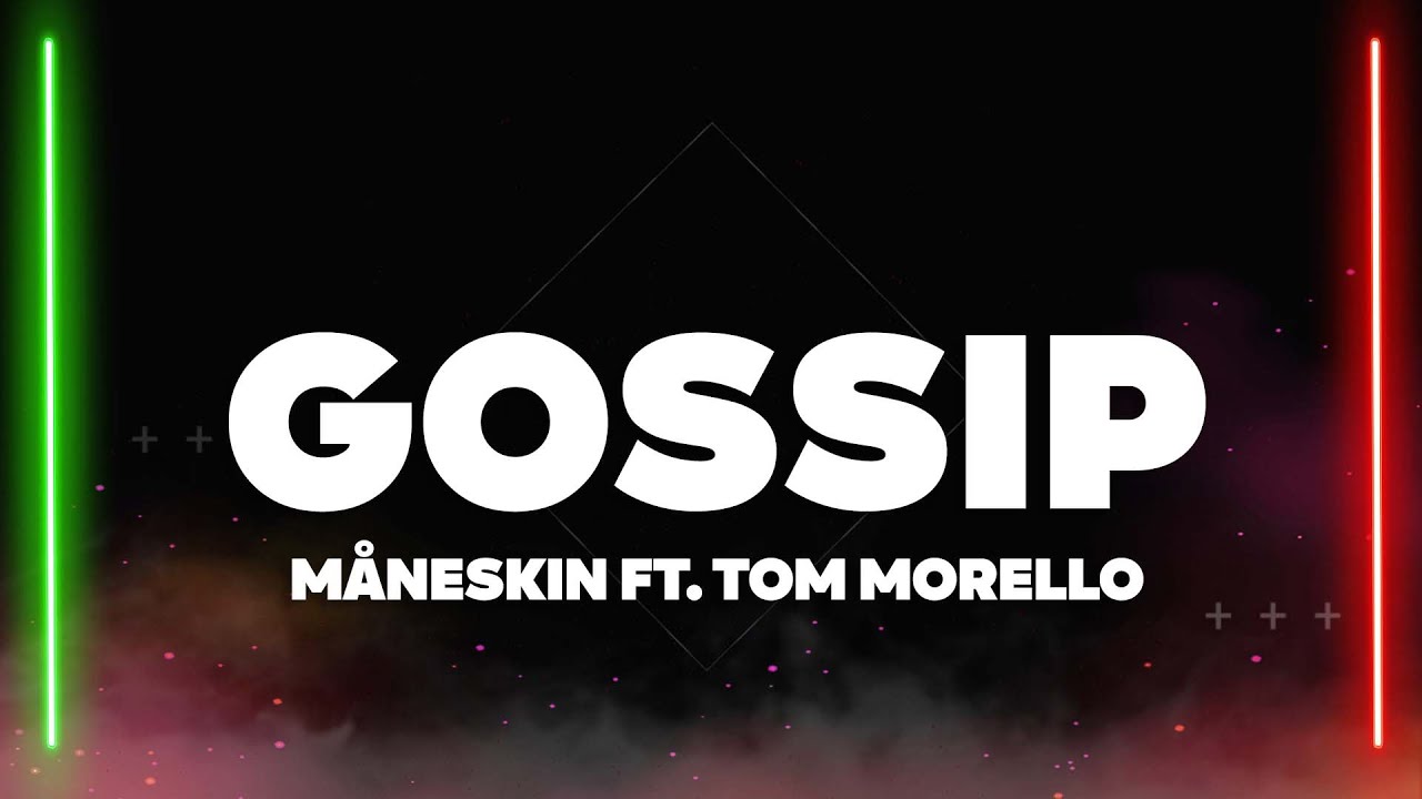 Måneskin - GOSSIP (Lyrics) ft. Tom Morello - YouTube