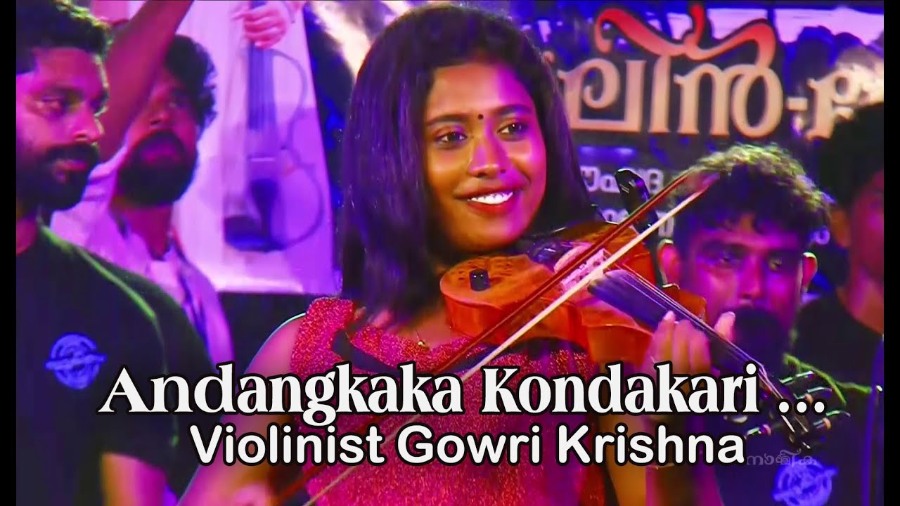 Andangkaka Kondakari || Gowri Krishna || Chenda Violin Fusion - YouTube