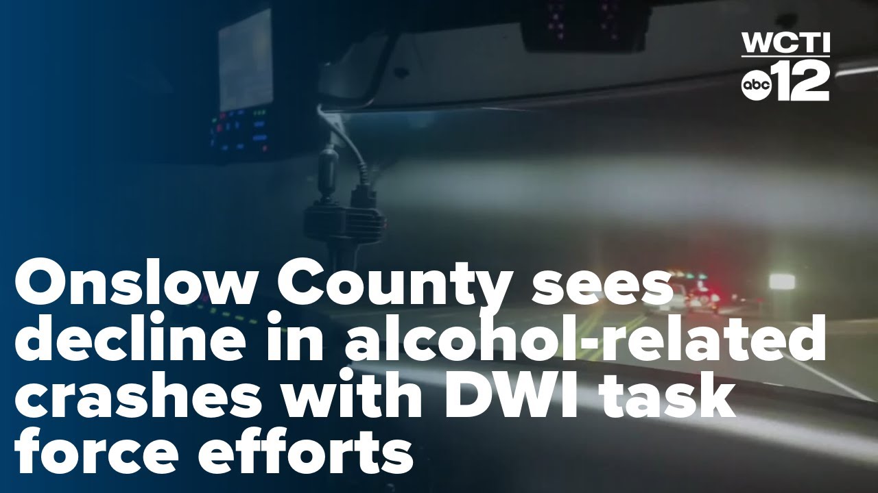 Onslow County sees decline in alcohol-related crashes with DWI task ...