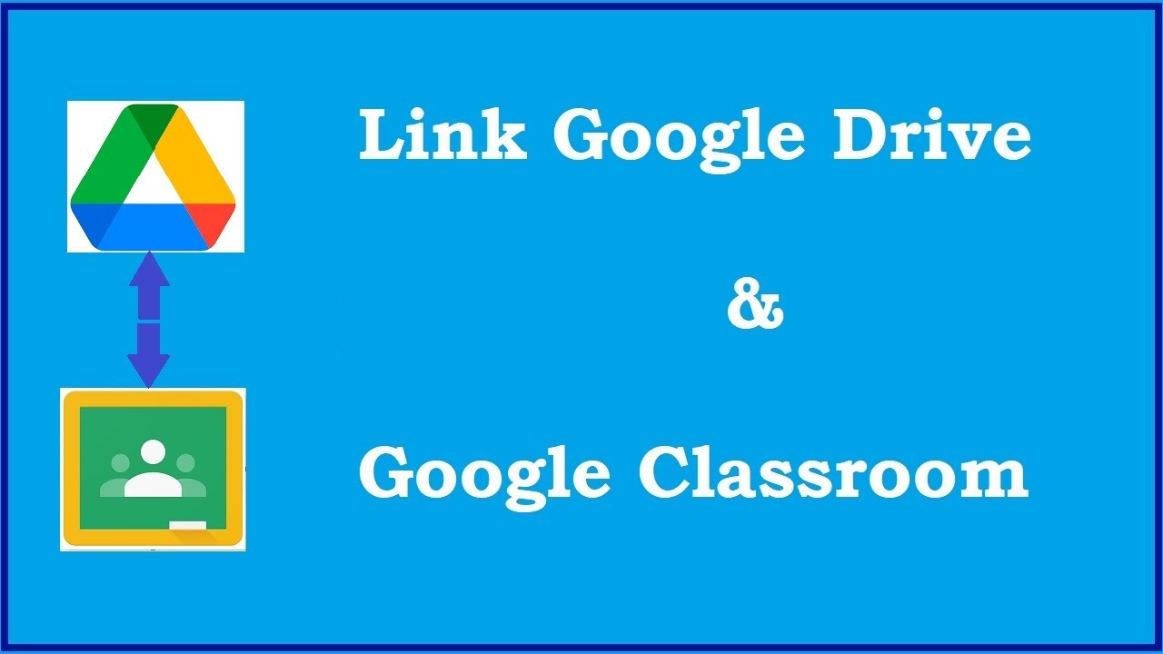 Link Google Drive and Google Classroom - YouTube