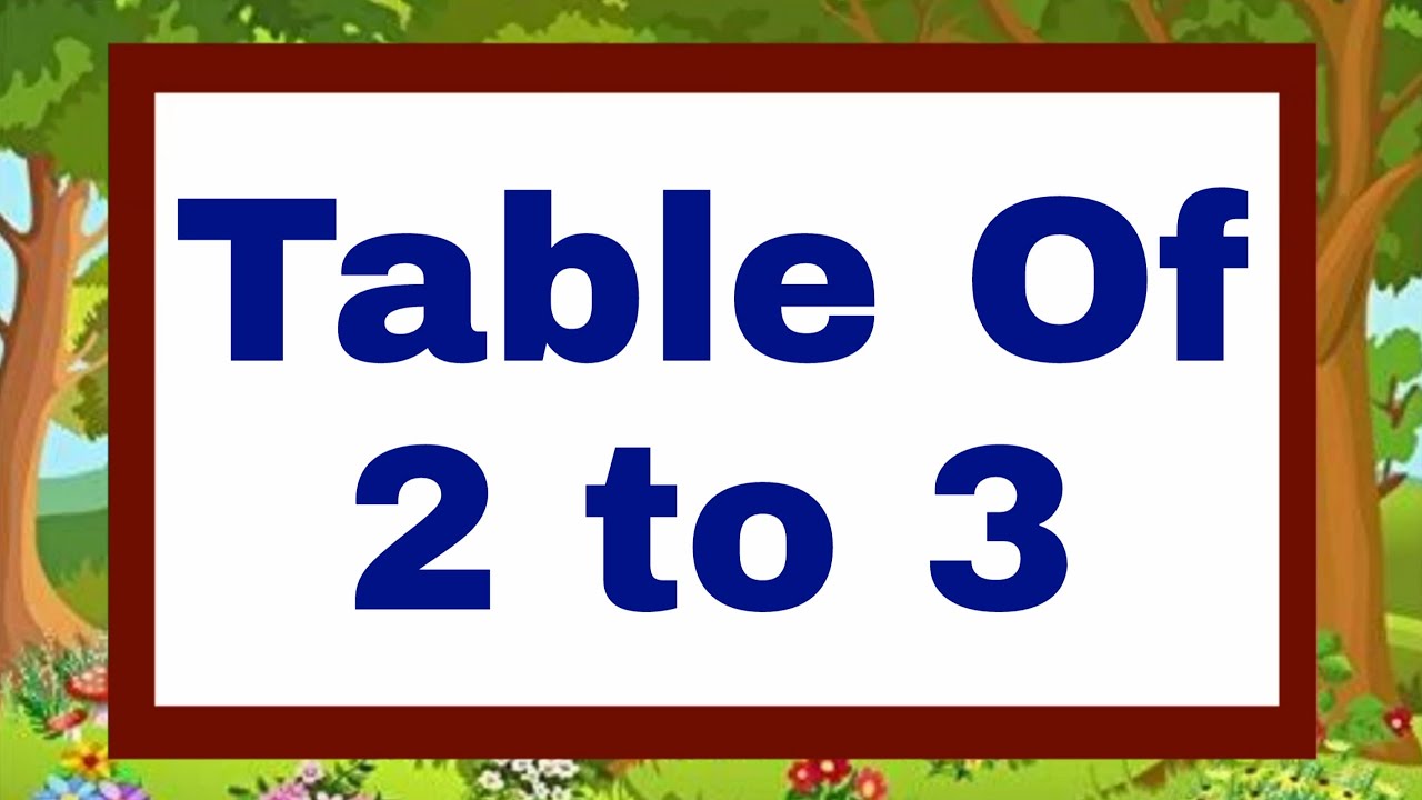 Table of 2 to 3 | Rhythmic Table of Two to Three | Learn Table 2 to 3 ...