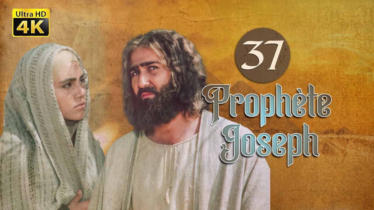 4K Prophète Joseph | Français | Épisode 37 - YouTube