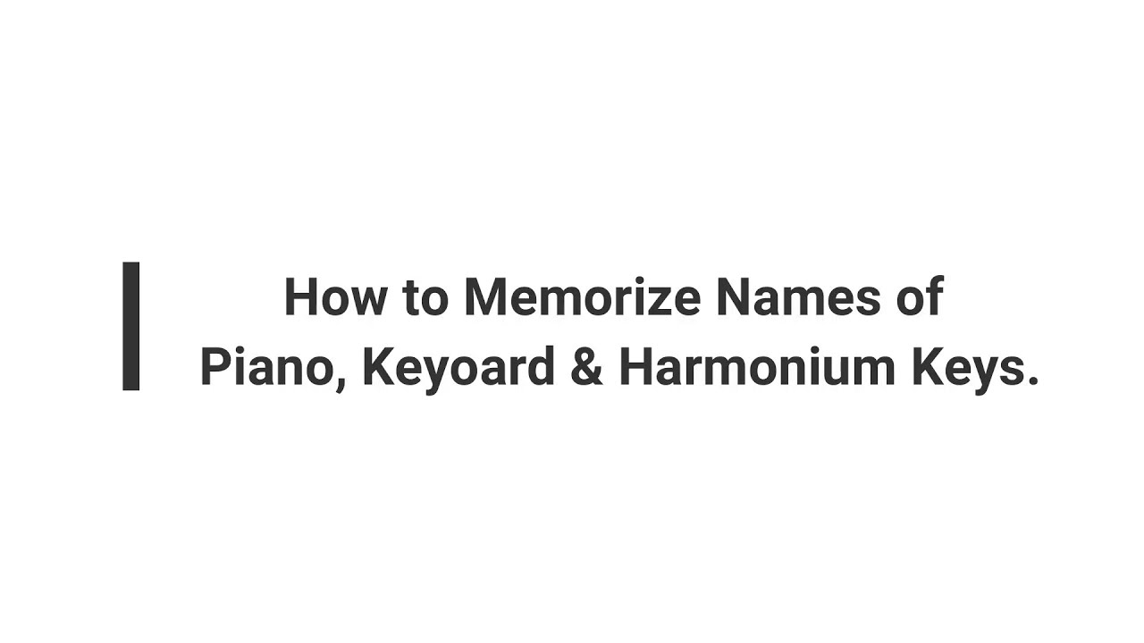 How to Memorize Names of Piano, Keyboard and Harmonium Keys - YouTube