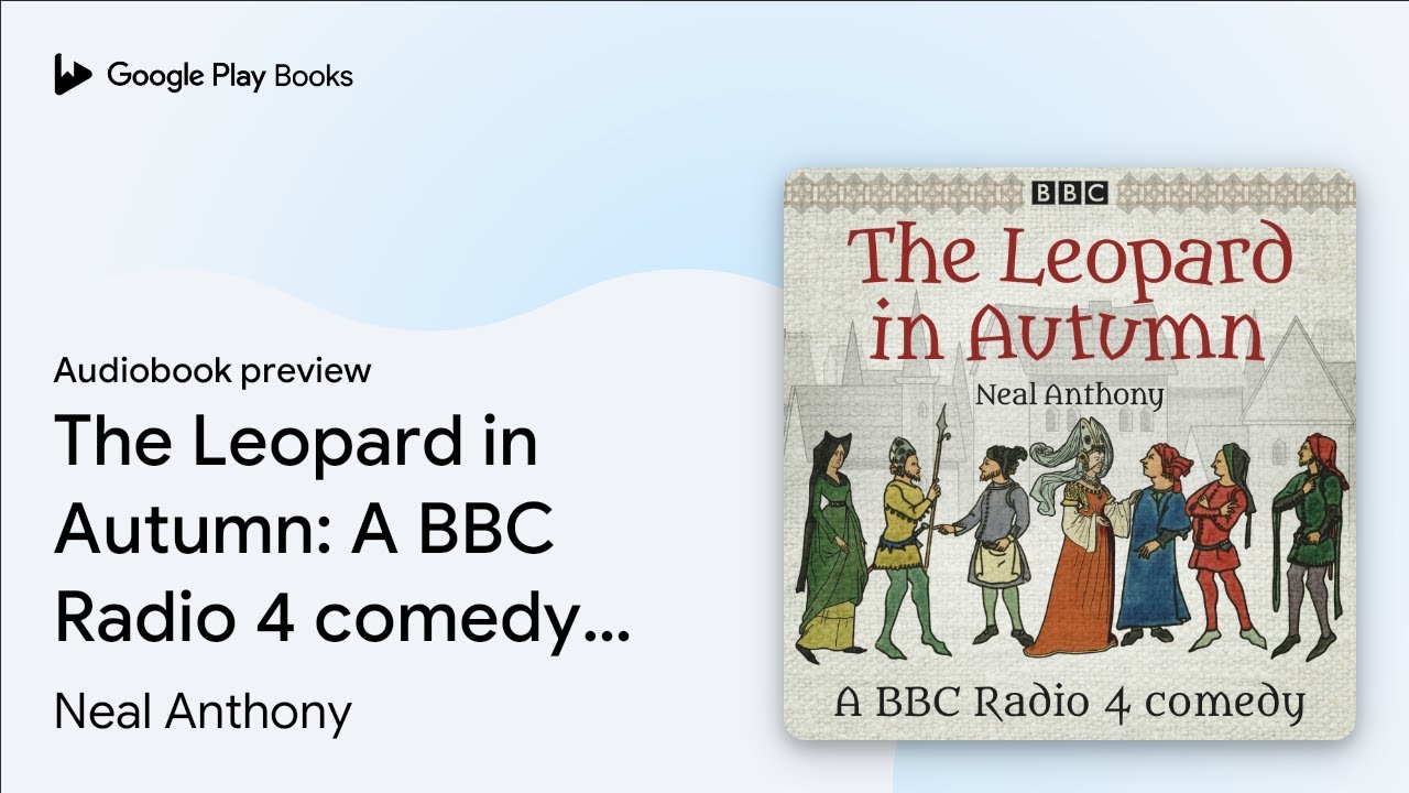 The Leopard in Autumn: A BBC Radio 4 comedy… by Neal Anthony ...