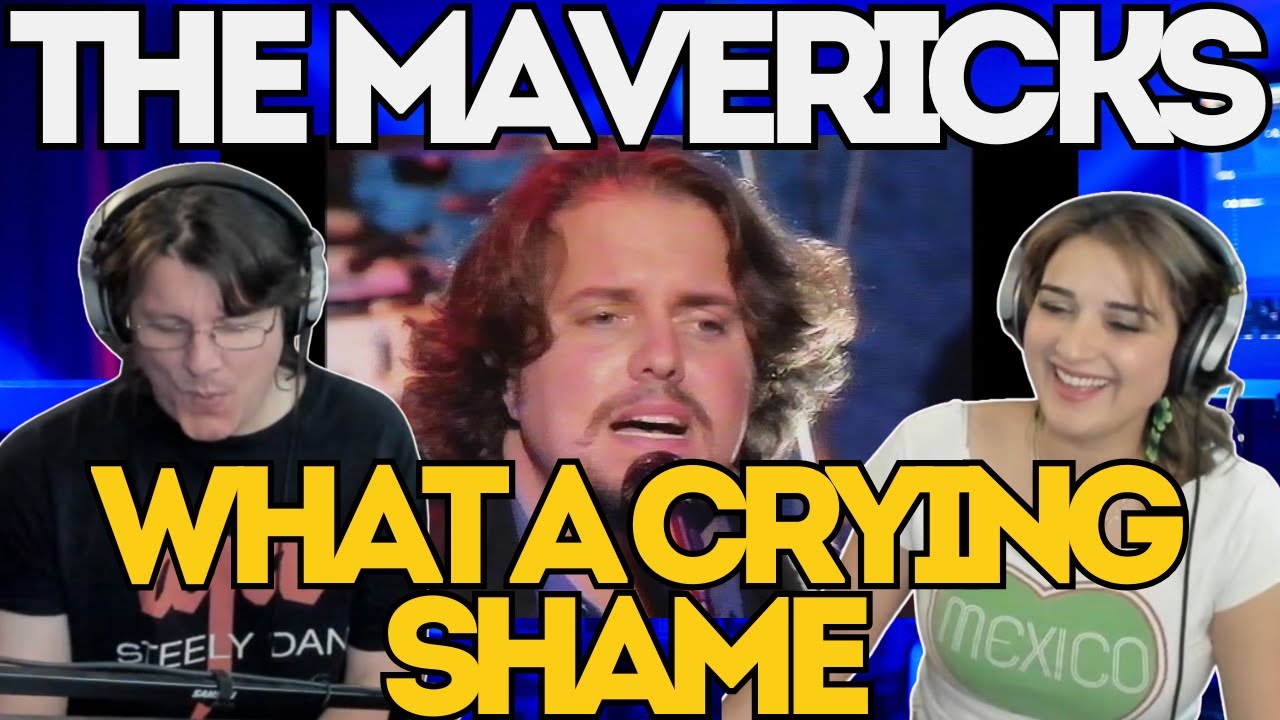 THE MAVERICKS - Crying Shame | FIRST TIME COUPLE REACTION | Rest in ...