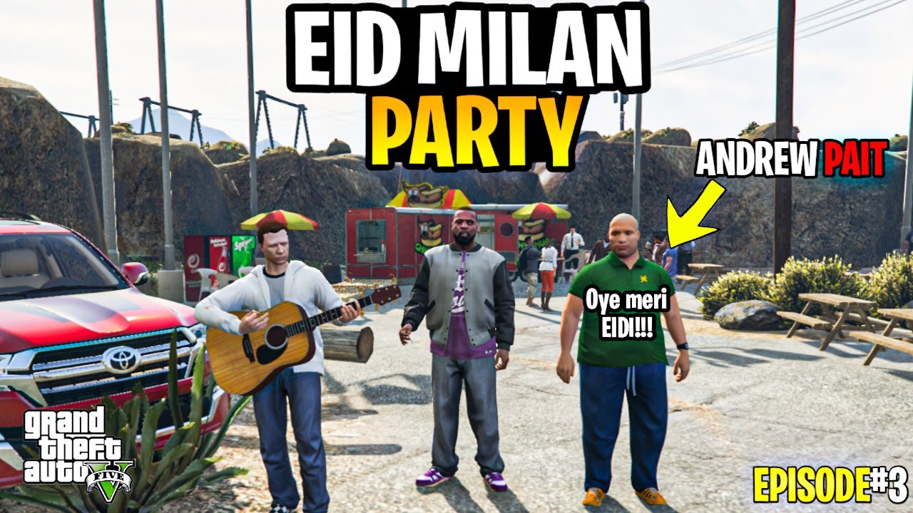 EID DAY PARTY with Ganju and ANDREW PAIT 😂😂 | GTA 5 Pakistan | EID ...