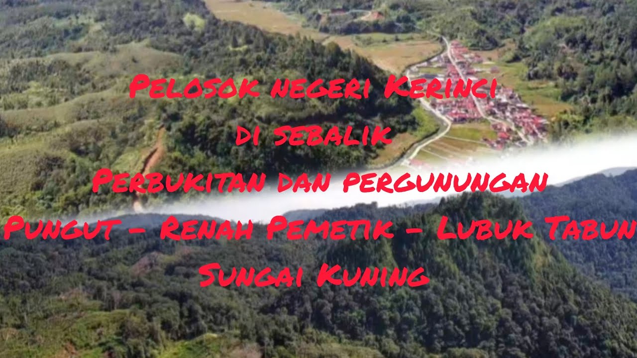 Di Batas Pungut Mudik ke Renah Pemetik Sungai Kuning Kerinci Desa Desa ...