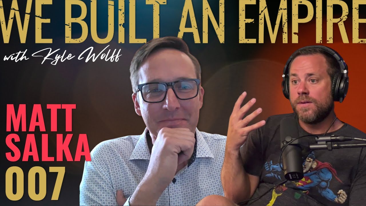 There is Always and Answer w/ Matt Salka | We Built An Empire Ep. 7 ...
