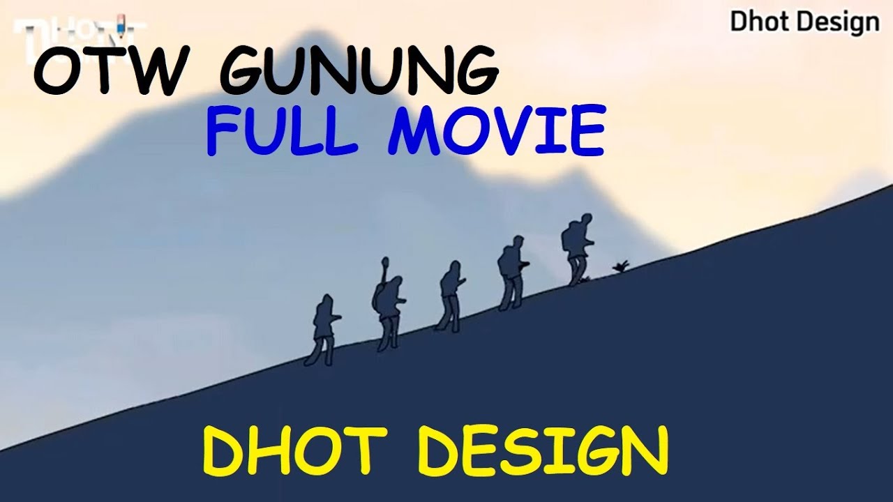 OTW Gunung Mahaseru FULL MOVIE - YouTube