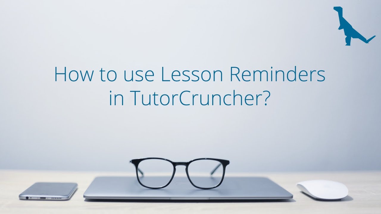 How to use Lesson Reminders in TutorCruncher? - YouTube