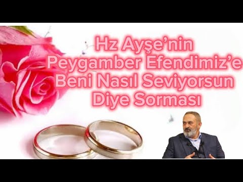 Peygamber Efendimiz (sas) ile Hz Ayşe Arasındaki Sevgi / Dursun Ali Erzincanlı